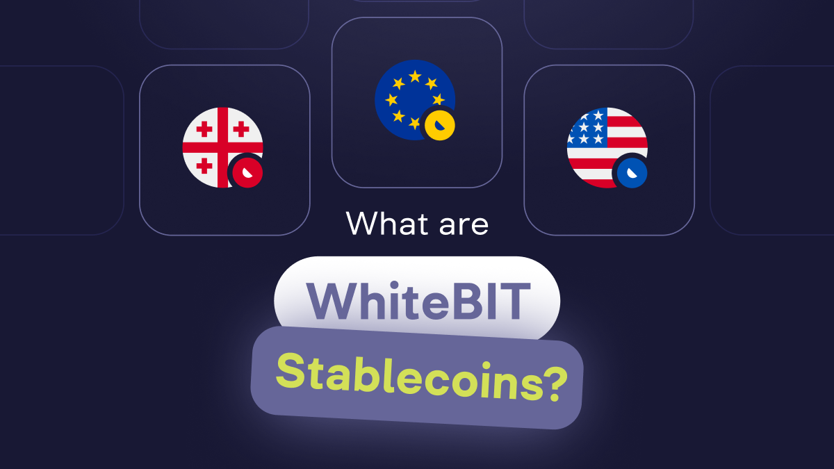 WhiteBIT Stablecoins Explained: Key Features and Advantages | WhiteBIT Blog